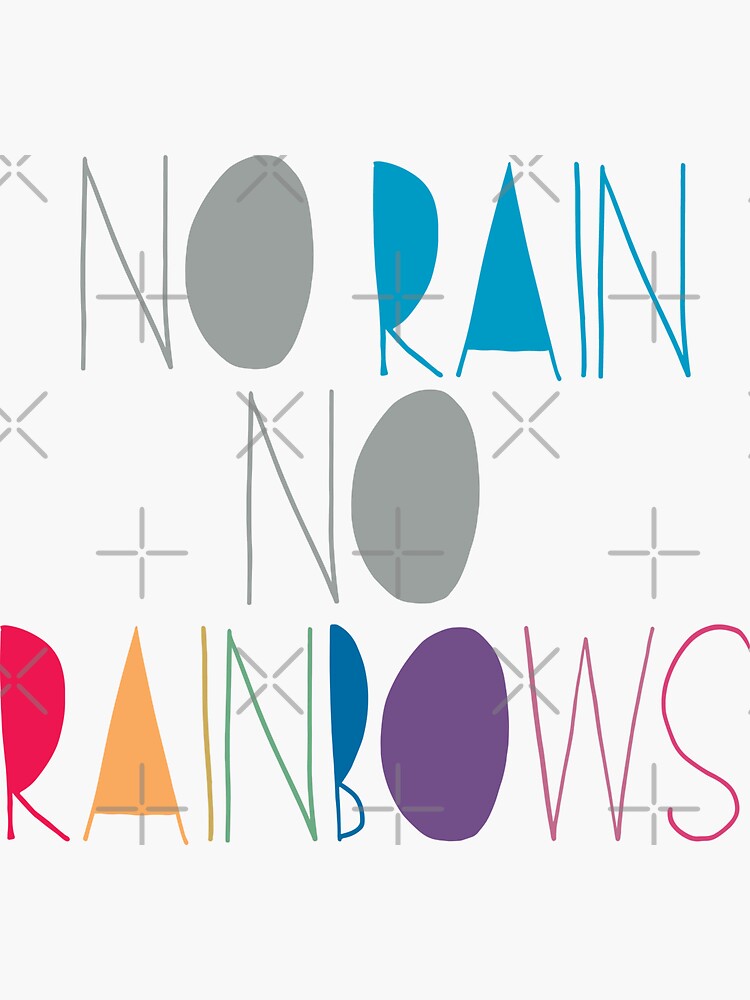 "No Rain, No Rainbows" Sticker for Sale by squishyrainbow | Redbubble