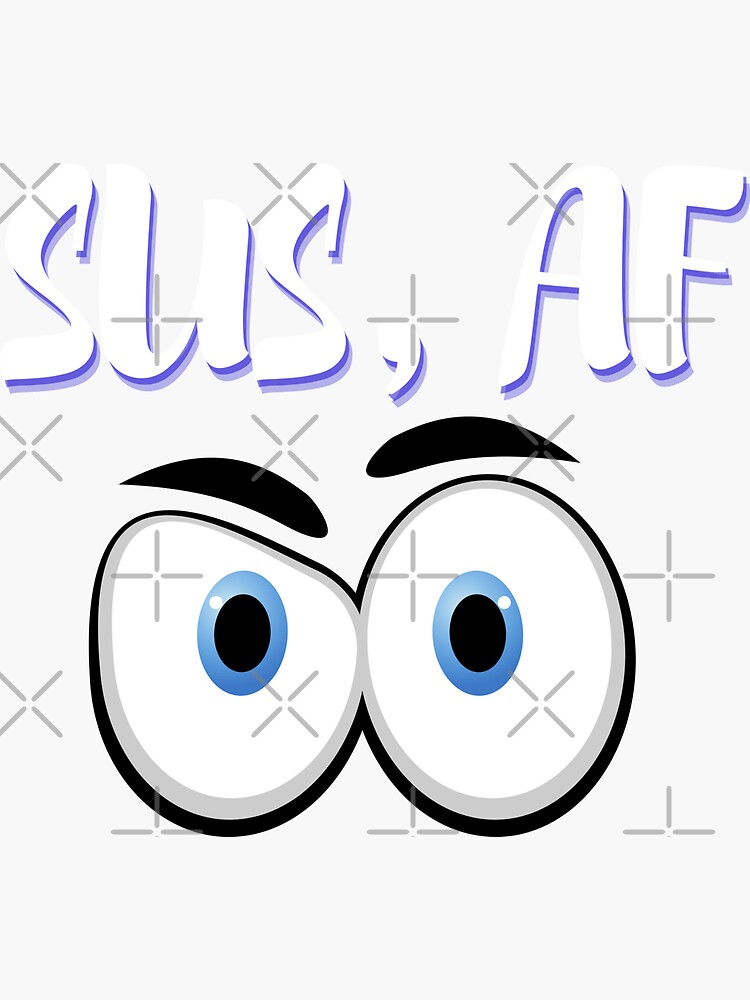 "SUS, AF Eyes - white/blue" Sticker for Sale by blm-bsc | Redbubble
