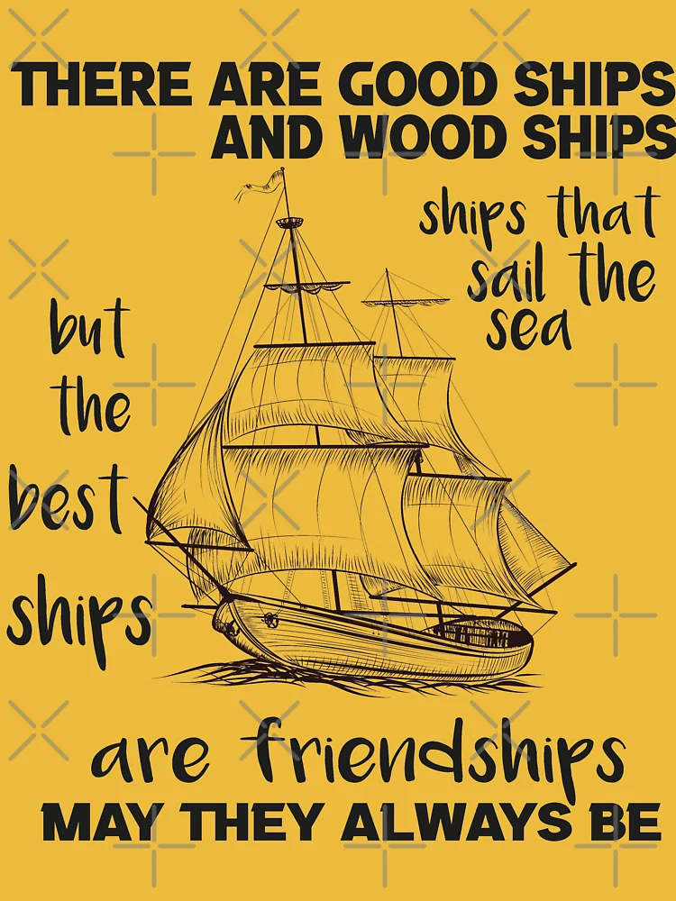 The Best Ships Are Friendships Quote Irish Blessing There Are Good