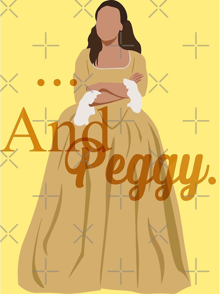 "Peggy Schuyler - And Peggy" Poster by marshiee- | Redbubble