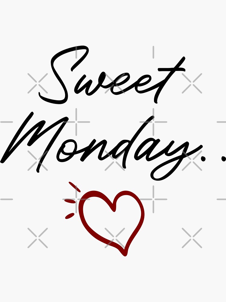 "Sweet Monday, sweet day good morning" Sticker for Sale by ...