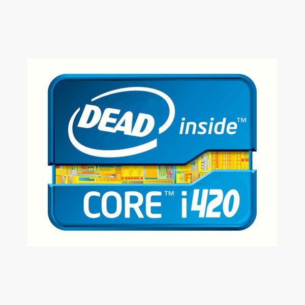 "intel dead inside" Art Print by WebbstR | Redbubble
