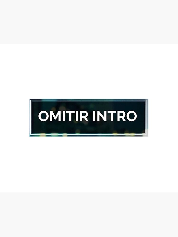 "Omitir intro - Skip intro in Spanish" Poster for Sale by BessieMoo ...