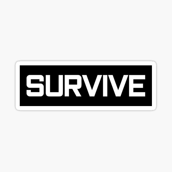 "SURVIVE" Sticker for Sale by Skelbunny | Redbubble