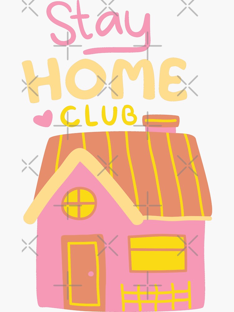 "Stay home club" Sticker for Sale by A1magicdesigns | Redbubble