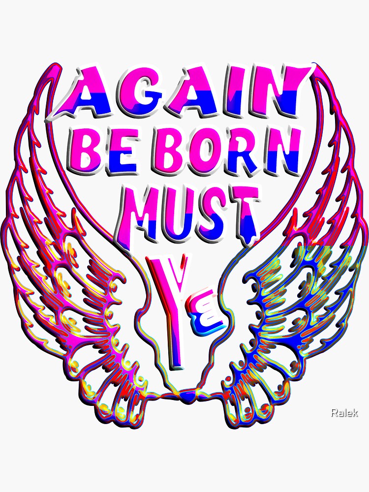" YE MUST BE BORN AGAIN - BIBLE VERSE" Sticker by Ralek | Redbubble