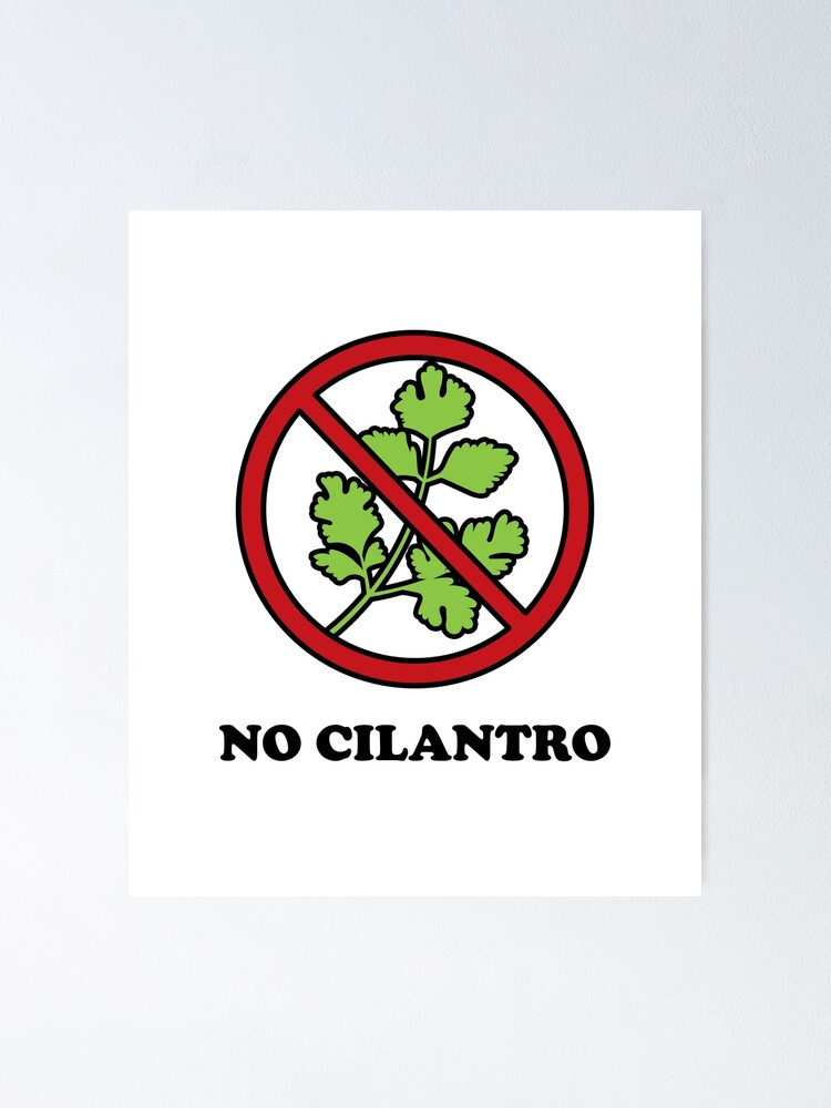 "No Cilantro" Poster for Sale by redwoodandvine | Redbubble