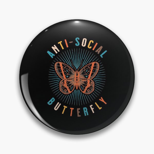Anti Social Butterfly Shy Pins and Buttons | Redbubble
