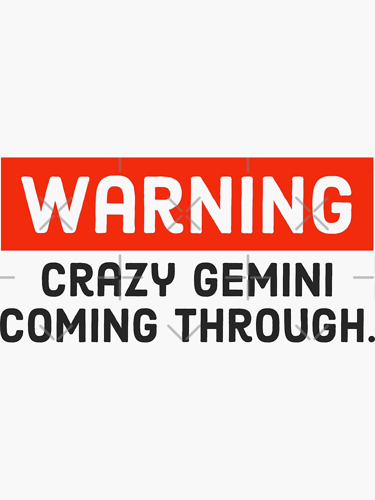 "Warning Crazy gemini coming through - Funny gemini shirt." Sticker for ...