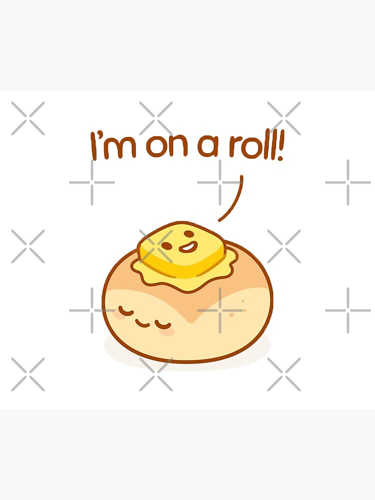 "I'm On A Roll Pun" Art Print for Sale by 14Smith15 | Redbubble