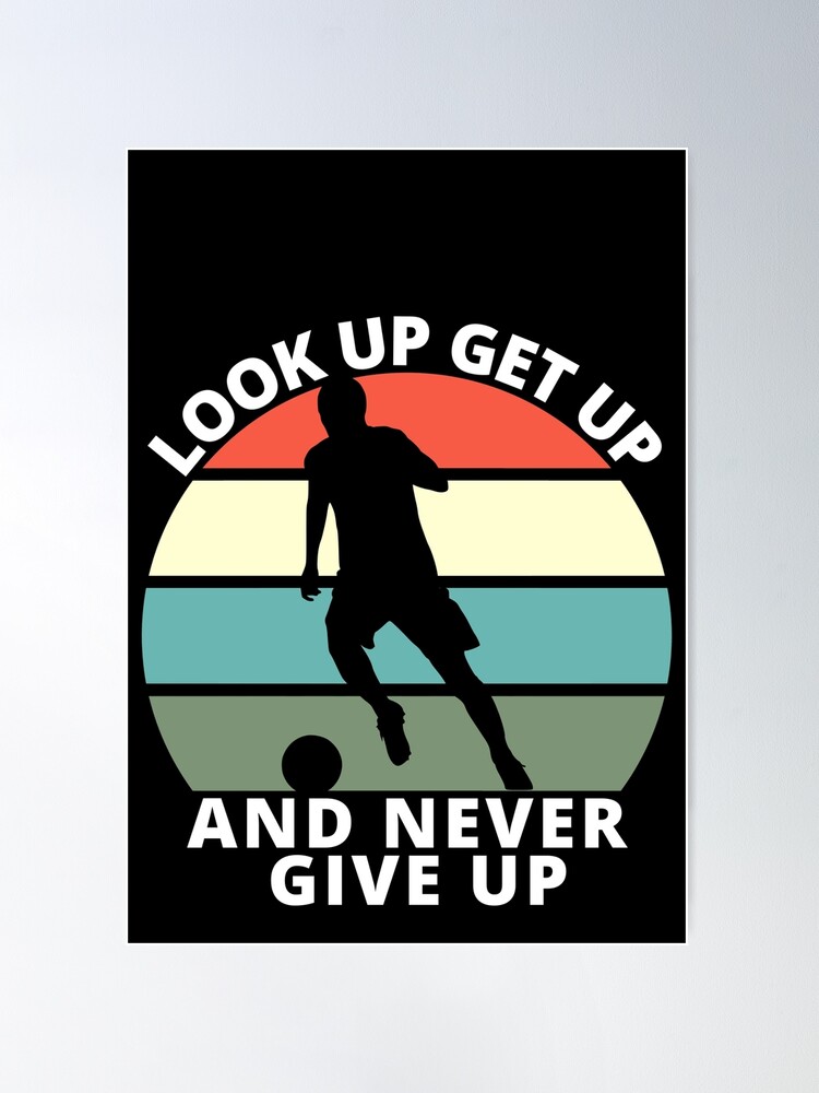 Never Give Up Quotes Soccer