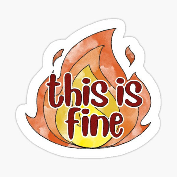 "This is Fine on Fire" Sticker for Sale by LyloDesigns | Redbubble