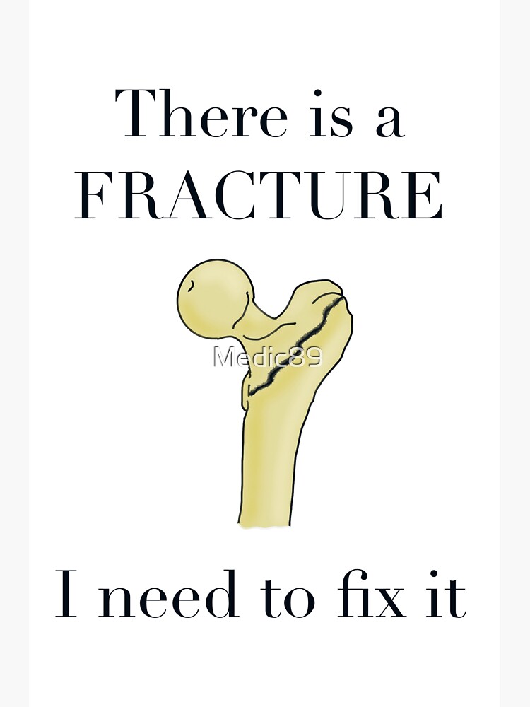 "Orthopaedic Surgery Comedy Design | There is a Fracture I Need to Fix ...