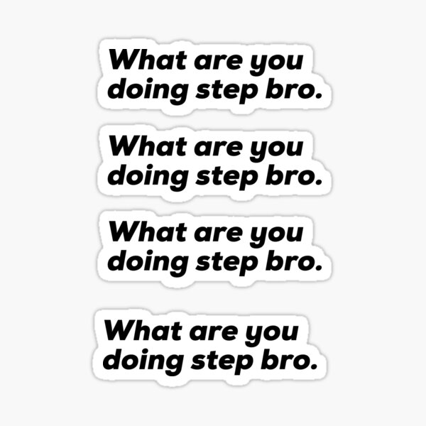  What Are You Doing step Bro Meme Meaning 196041 What Are You 