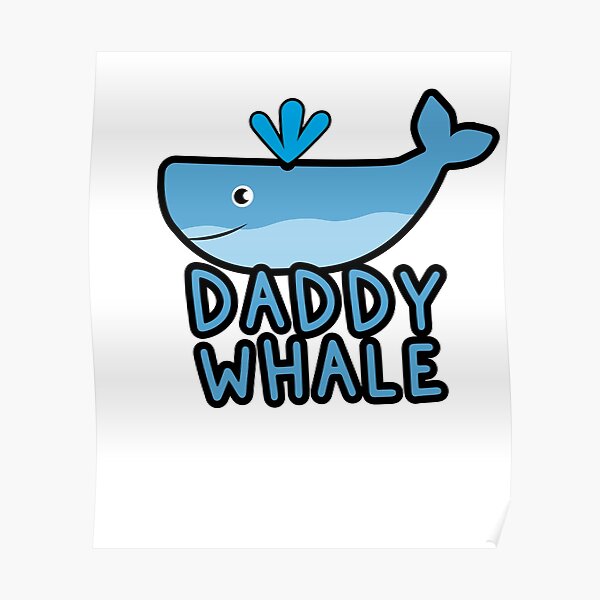 "Cute Kawaii Daddy Whale | doo doo doo doo" Poster for Sale by ...