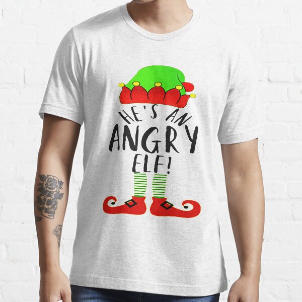 "He is an ANGRY elf! Elf for Men women, my Daughter, my son, kids" T ...