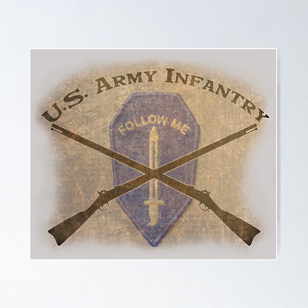 "U.S. Infantry - I am the Infantry! FOLLOW ME!" Poster for Sale by ...