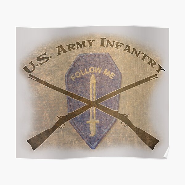 "U.S. Infantry - I am the Infantry! FOLLOW ME!" Poster for Sale by ...