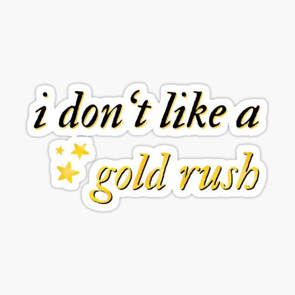 "gold rush" Sticker for Sale by shivanim | Redbubble