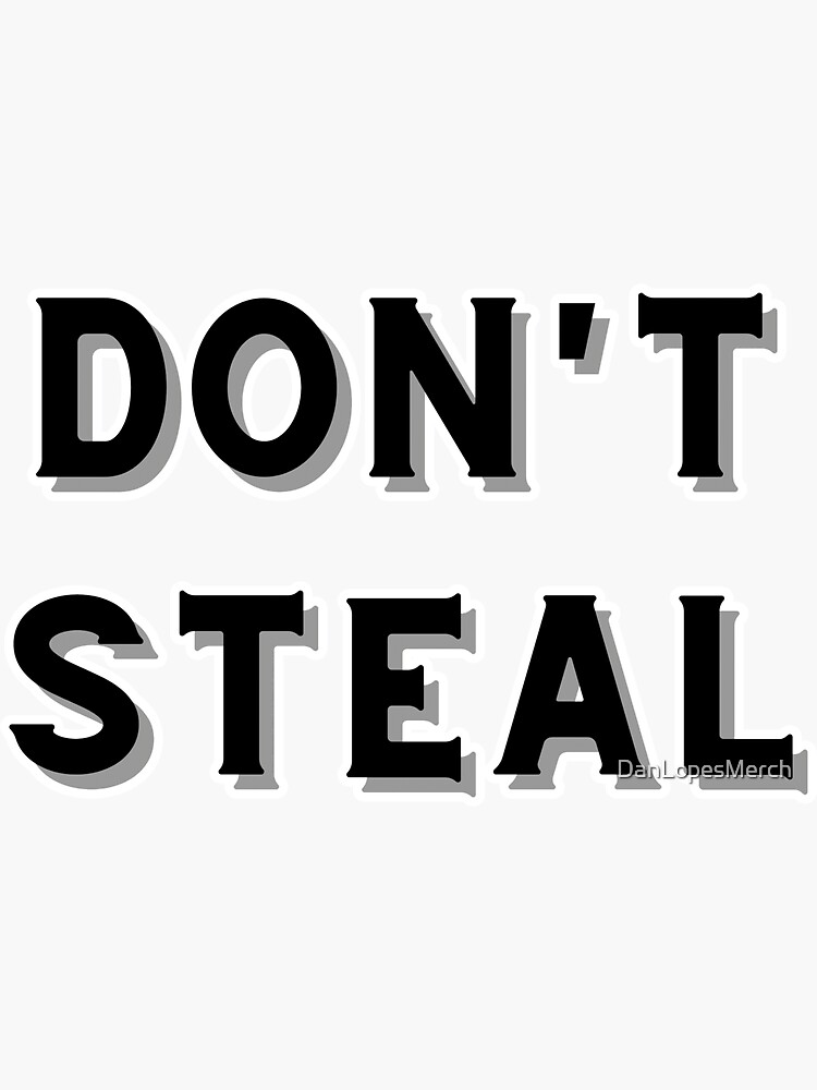 "Don't Steal | Do Not Steal This" Sticker for Sale by DanLopesMerch ...