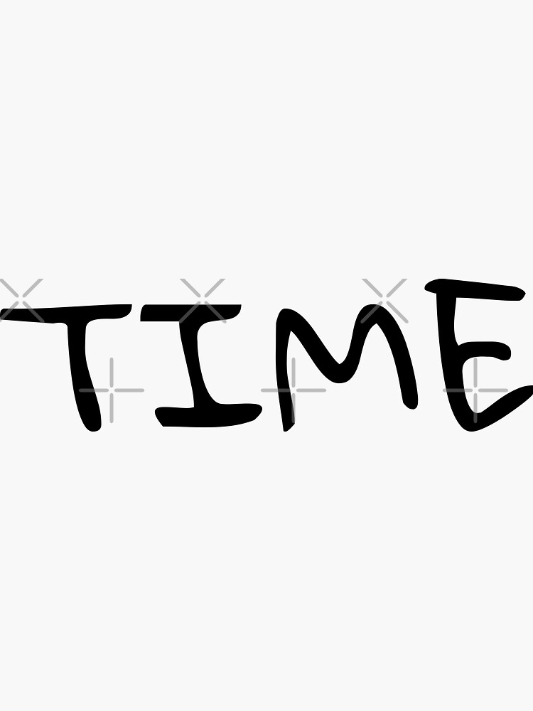 " Time is not money doing something with time is money quote " Sticker for Sale by PrimeScripts ...