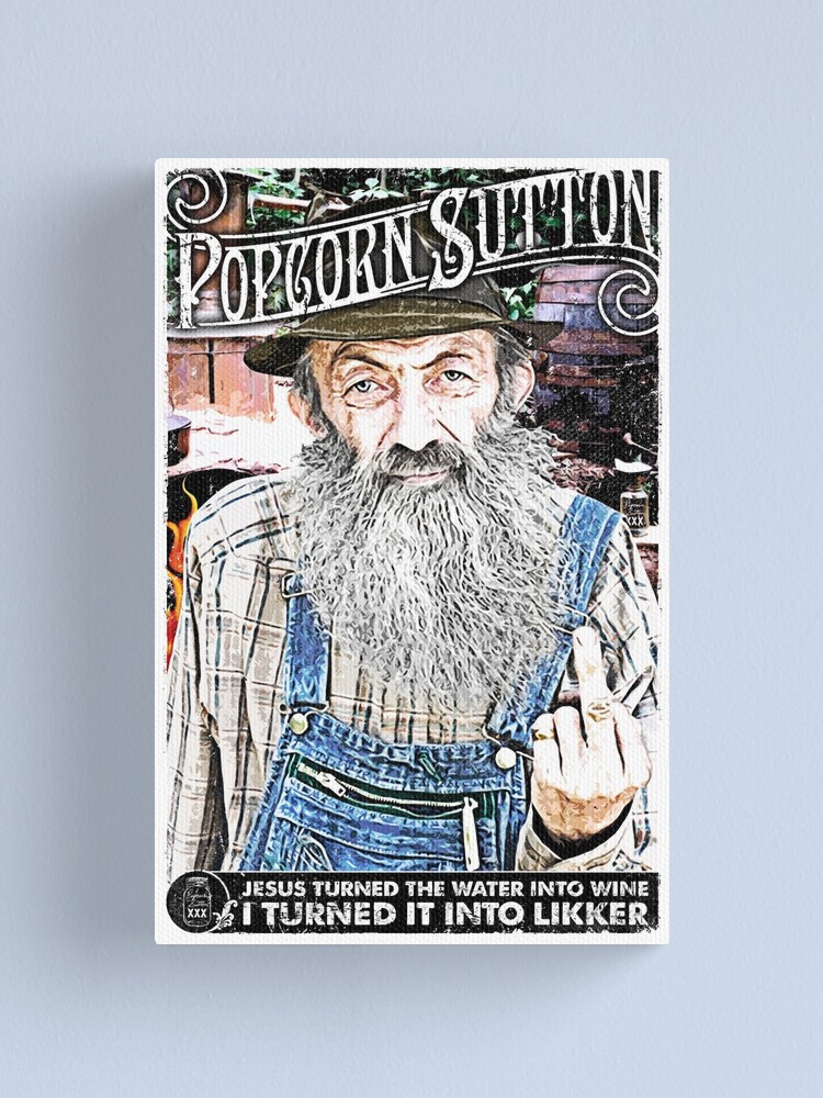 "Moonshine Popcorn Sutton " Canvas Print for Sale by unclegertrude ...