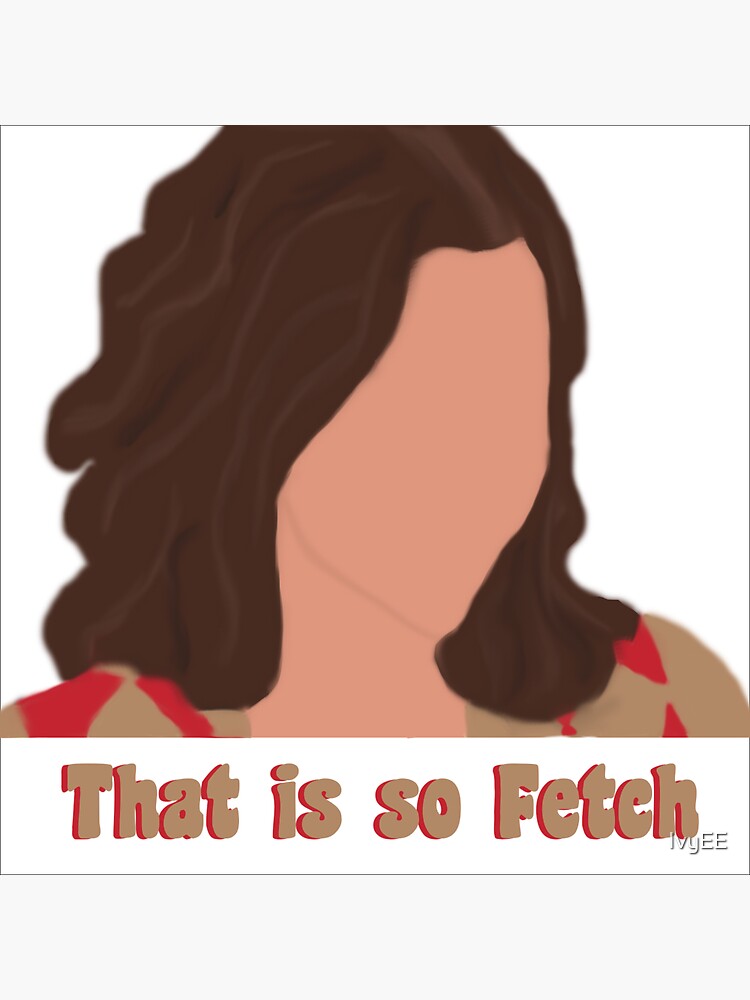 "Gretchen Wieners: That is so Fetch" Sticker by IvyEE | Redbubble