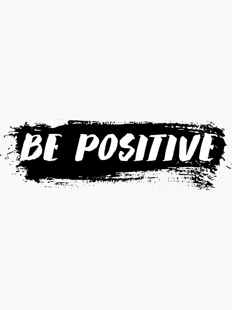 "Be Positive " Sticker by LightMyGear | Redbubble