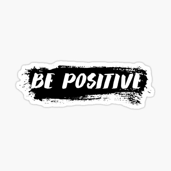 "Be Positive " Sticker by LightMyGear | Redbubble