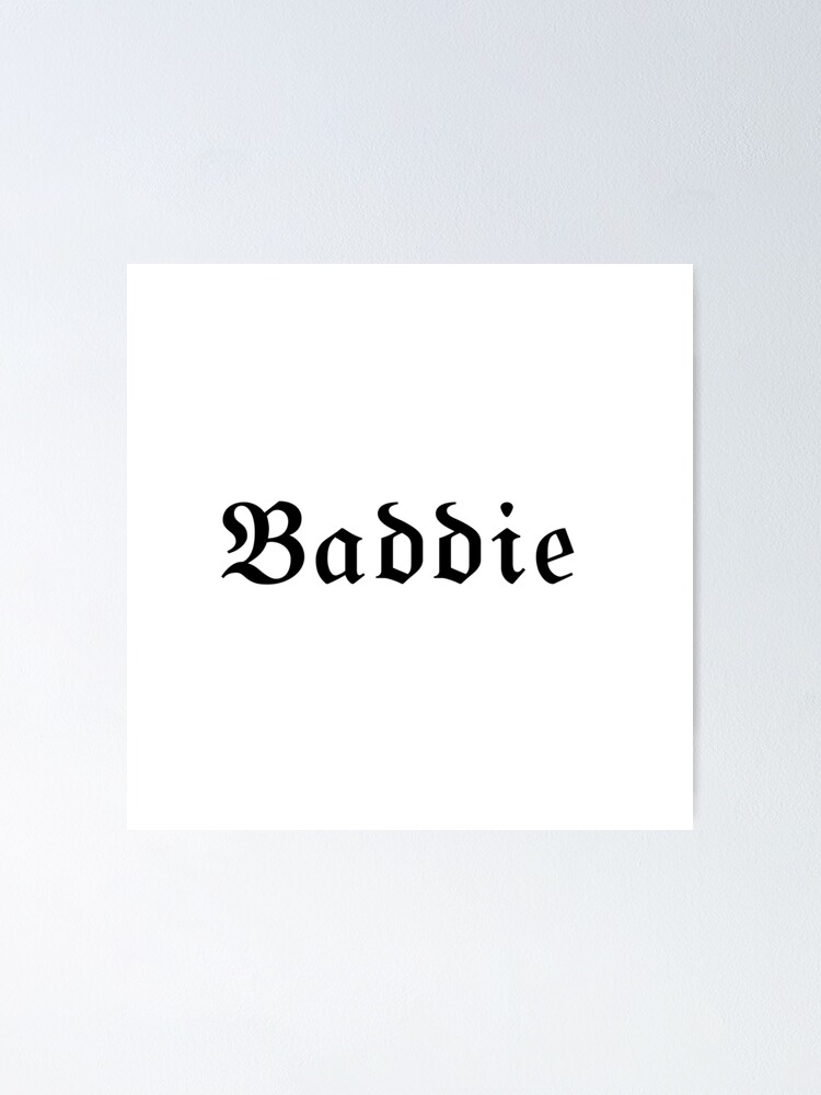"old english letters “baddie”" Poster by flexonkey | Redbubble