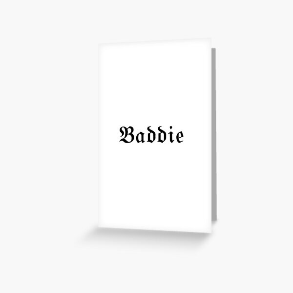 "old english letters “baddie”" Greeting Card by flexonkey | Redbubble