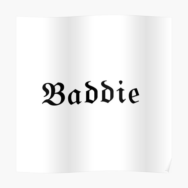 "old english letters “baddie”" Poster by flexonkey | Redbubble