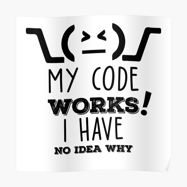 Póster «Mi código funciona No tengo idea de por qué meme de ...