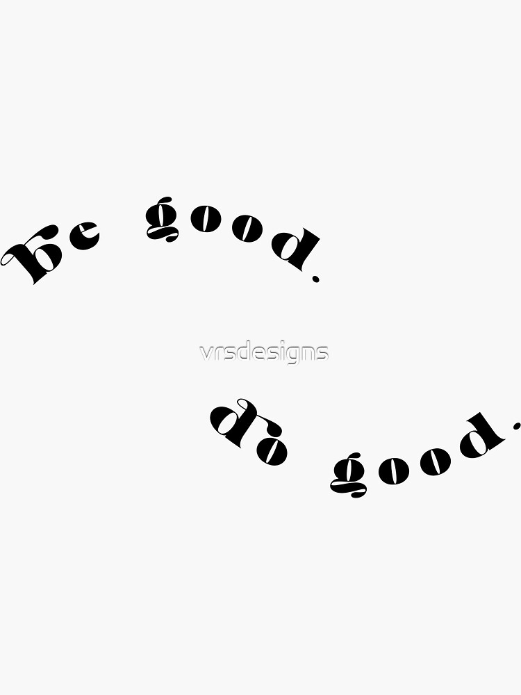 "be good do good sticker pack" Sticker by vrsdesigns | Redbubble