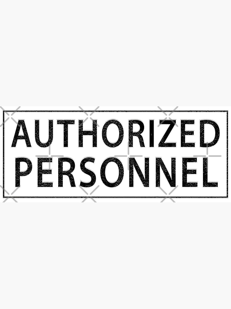 "Authorized Personnel" Poster by oz10 | Redbubble