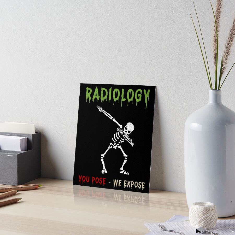 "Funny Radiology You Pose We Expose Dabbing Skeleton X-Ray" Art Board ...