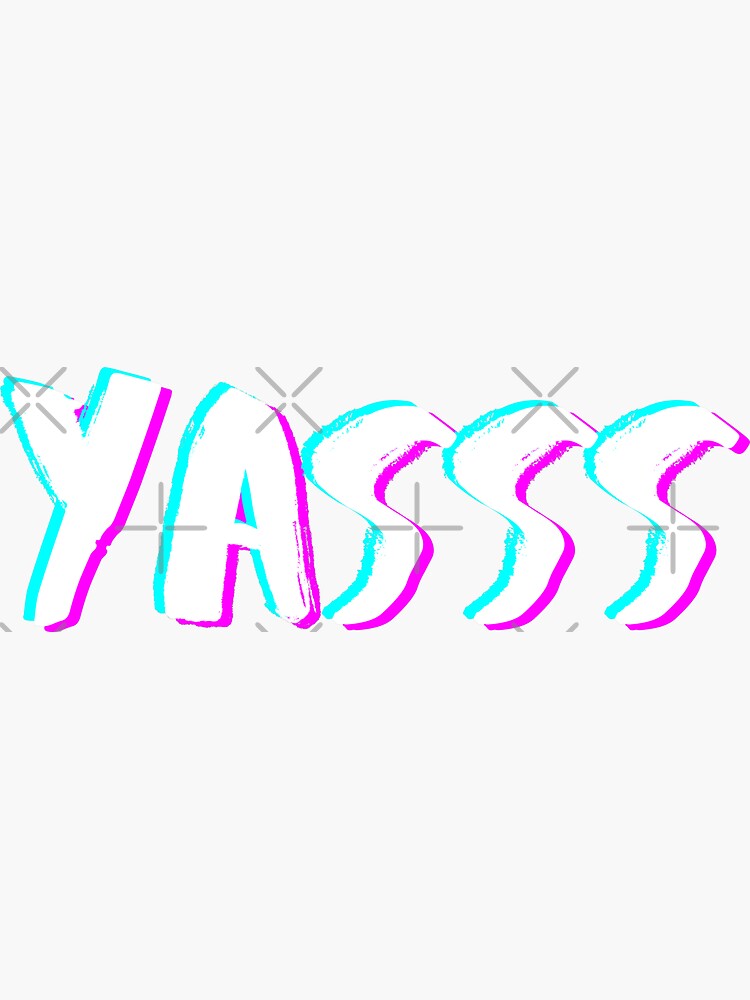 "Yasss - Yas Queen Glitch Art " Sticker by LagginMatrix | Redbubble