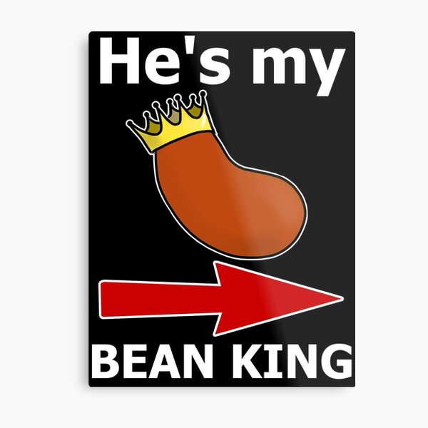 Lámina metálica «"Él es mi rey frijol" meme señalando el diseño ...