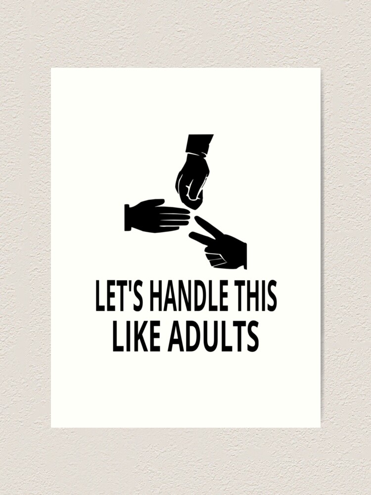 "Let's Handle This Like Adults" Art Print for Sale by coolfuntees ...