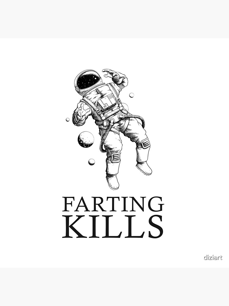 "Farting Kills Fun, Space Astronaut Farts and Dies" Poster for Sale by ...
