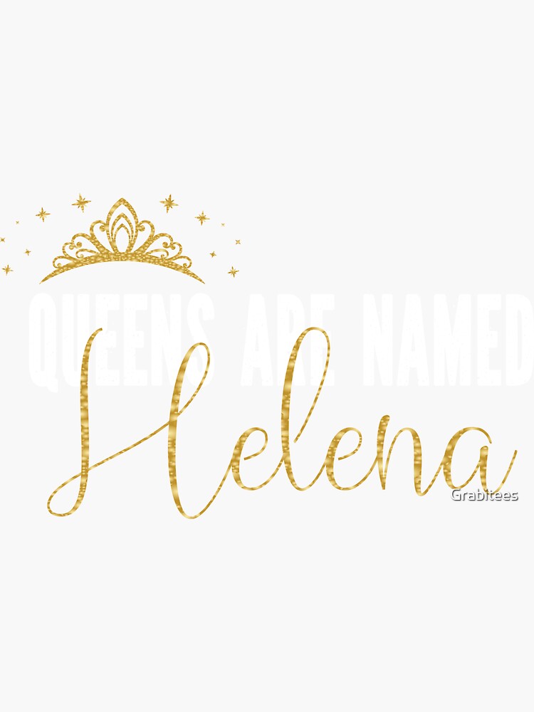 "Queens Are Named Helena Personalized First Name Girl design" Sticker ...
