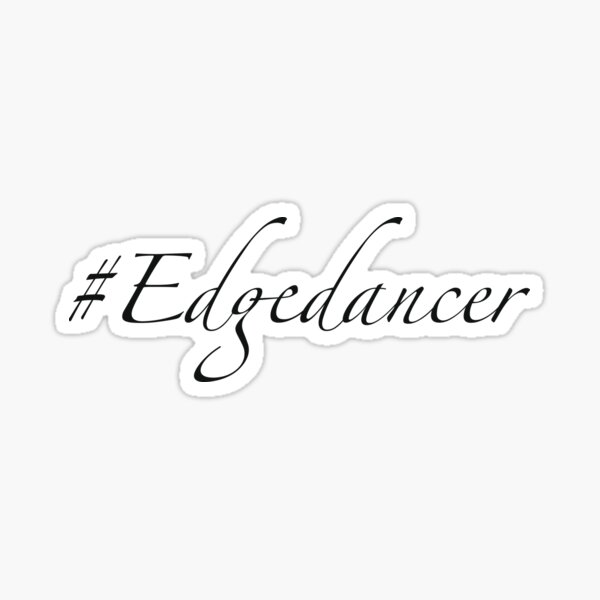 "#Edgedancer" Sticker for Sale by MaryAreWe | Redbubble