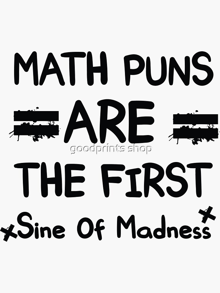 "math puns are the first sine of madness gift for lover math" Sticker ...