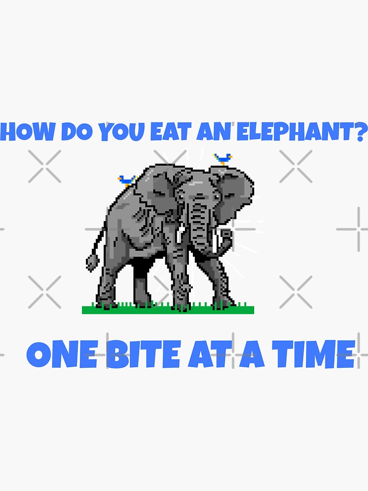"How do you eat an elephant?" Sticker for Sale by RoyBaht | Redbubble