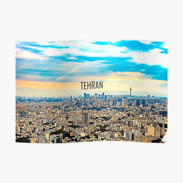 "Tehran city in Iran, a home for Persian Iranian People" Poster for ...
