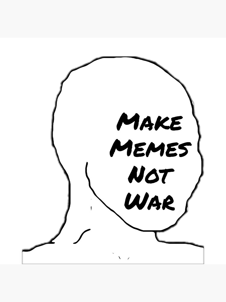 "Make Memes Not War Wojak" Photographic Print for Sale by marjard ...