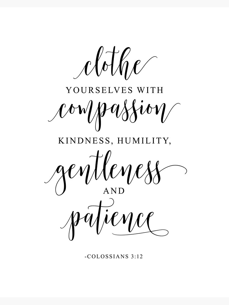 "Clothe Yourselves With Compassion, Colossians 3:12, Bible Verse ...