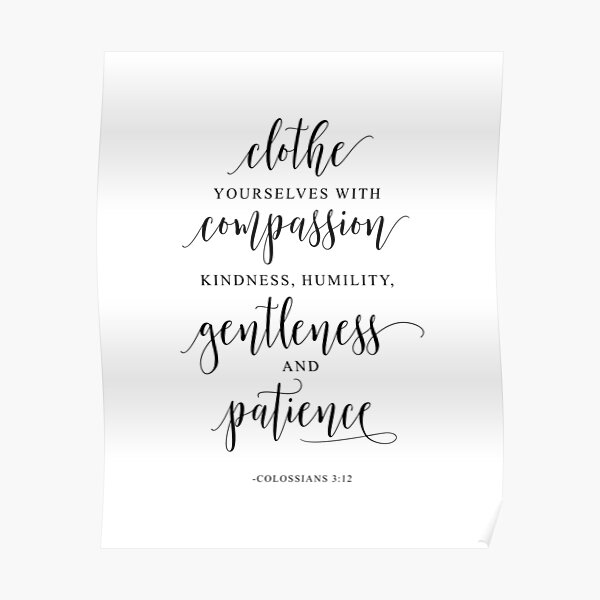 "Clothe Yourselves With Compassion, Colossians 3:12, Bible Verse ...