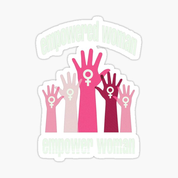 "Empowered woman empower woman " Sticker by creativemarket7 | Redbubble