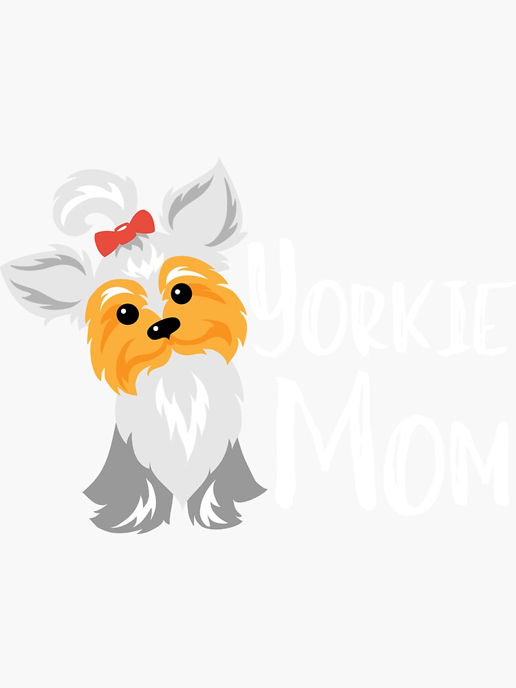 "Cute Yorkie Mom" Sticker for Sale by CheraeLynn | Redbubble